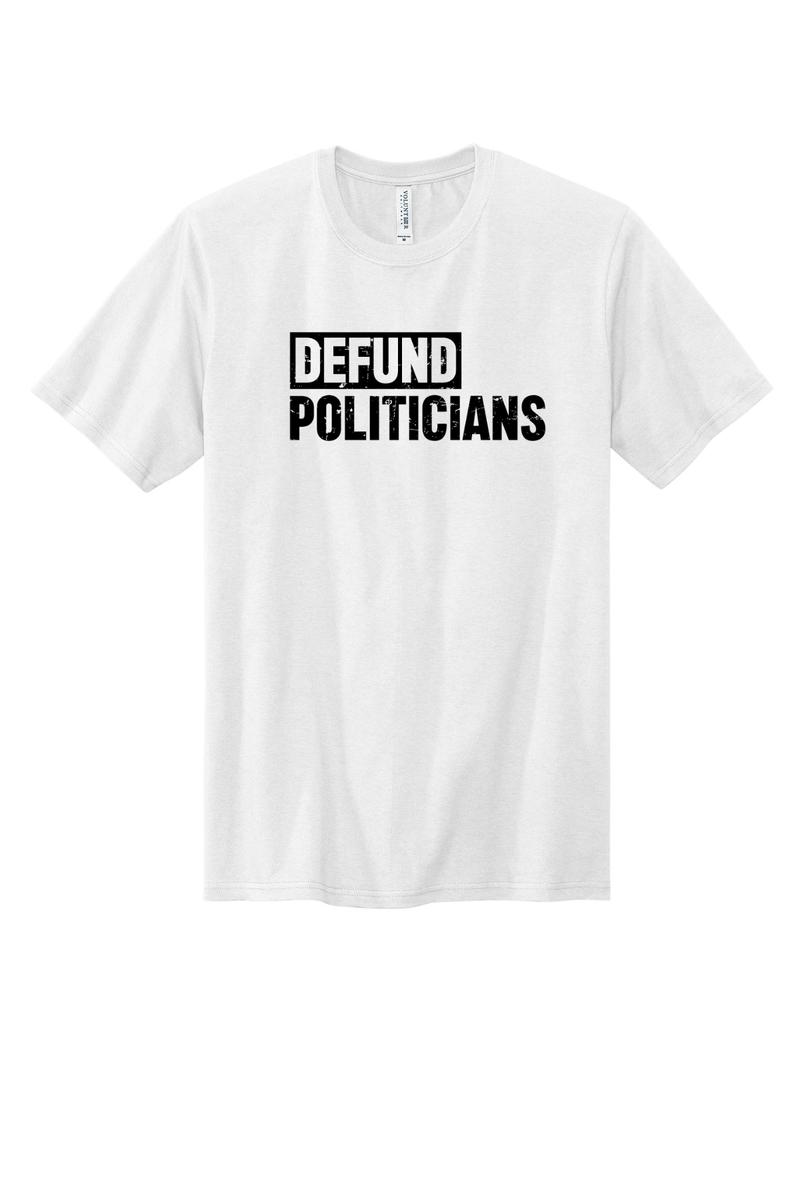 Defund Politicians Print Unisex T-Shirt – Drinkin' Bros
